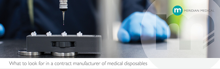 What to look for in a contract manufacturer of medical disposables ...